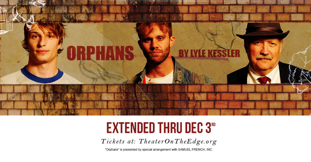 ORPHANS by Lyle Kessler | Theater On The Edge